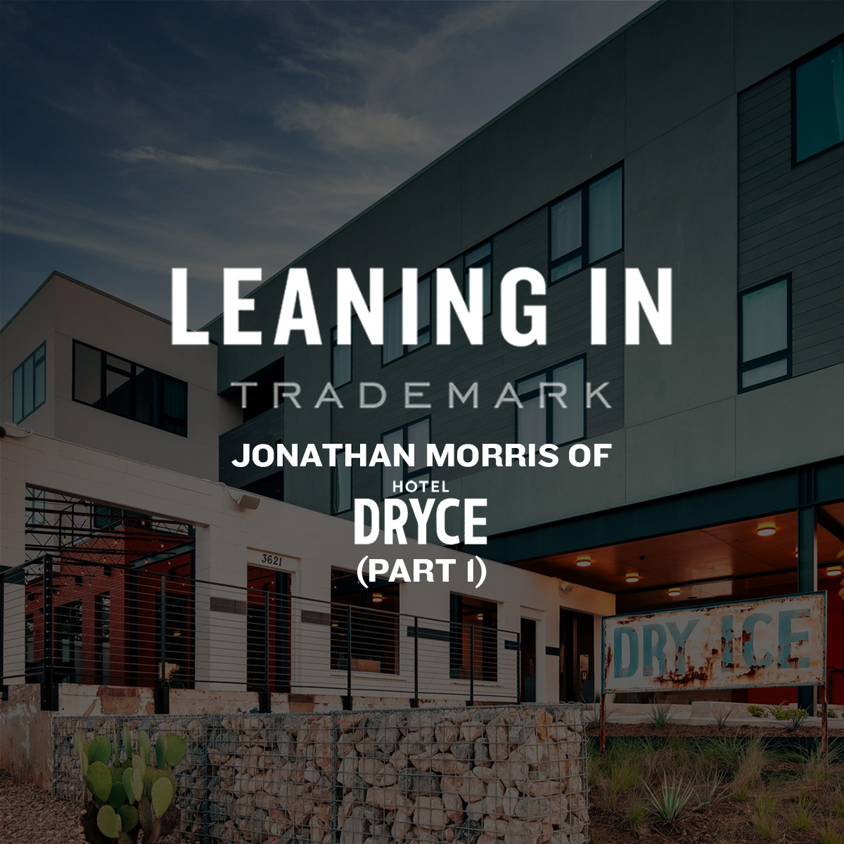 Filling Market Gaps with Hotel Dryce’s Jonathan Morris (Part 1 ...