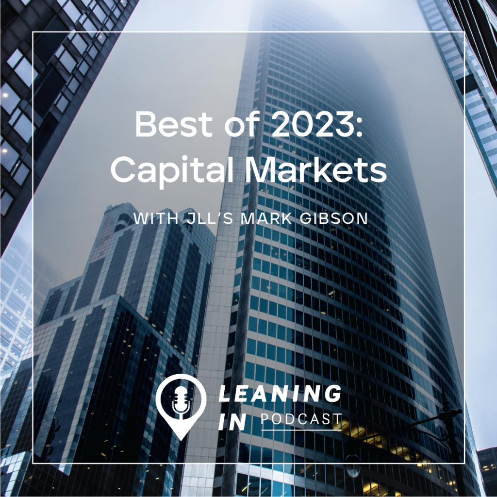 Capital Markets Conversation: 2023 Insights with JLL’s Mark Gibson ...